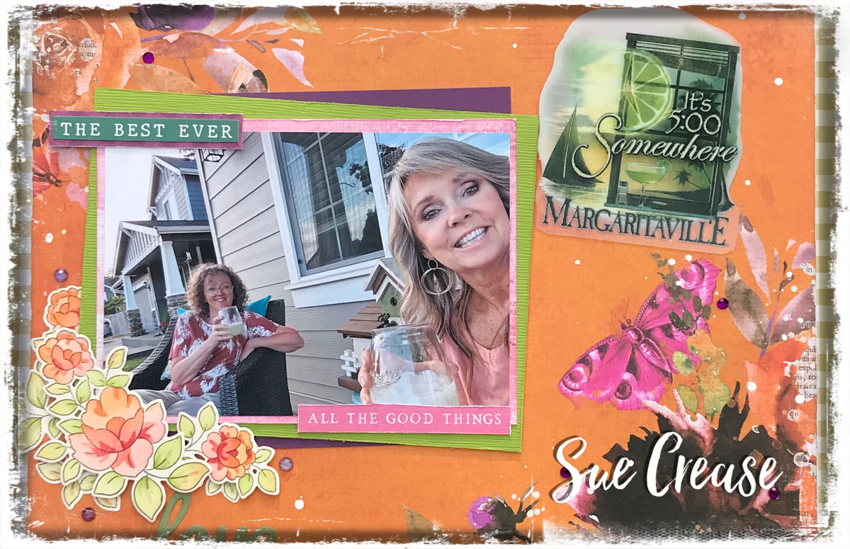 Margarita time:Layout by Sue Crease. — The Mad Scrapper